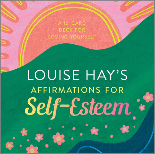 Louise Hay's Affirmations for Self-Esteem
