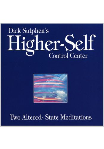 Higher-Self Control Center: Two Altered-State Meditations
